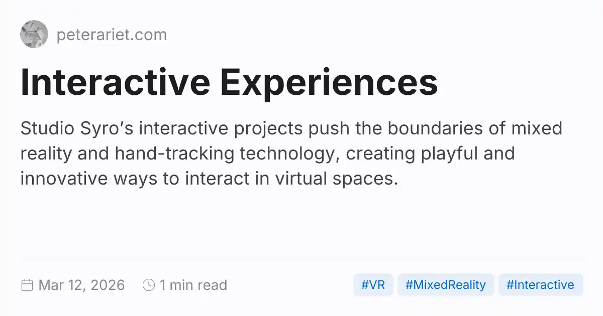 Peter Ariet - Interactive Experiences